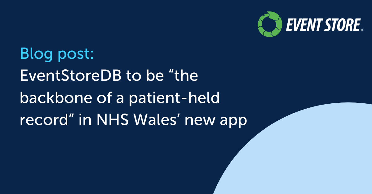 NHS Wales app: EventStoreDB as “the backbone of a patient-held record”